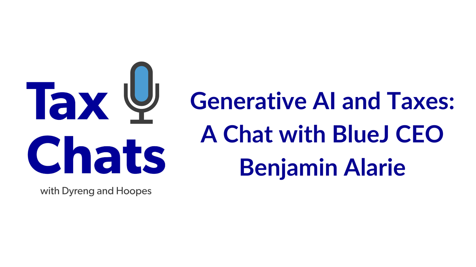 Generative AI and Taxes: A Chat with BlueJ CEO Benjamin Alarie