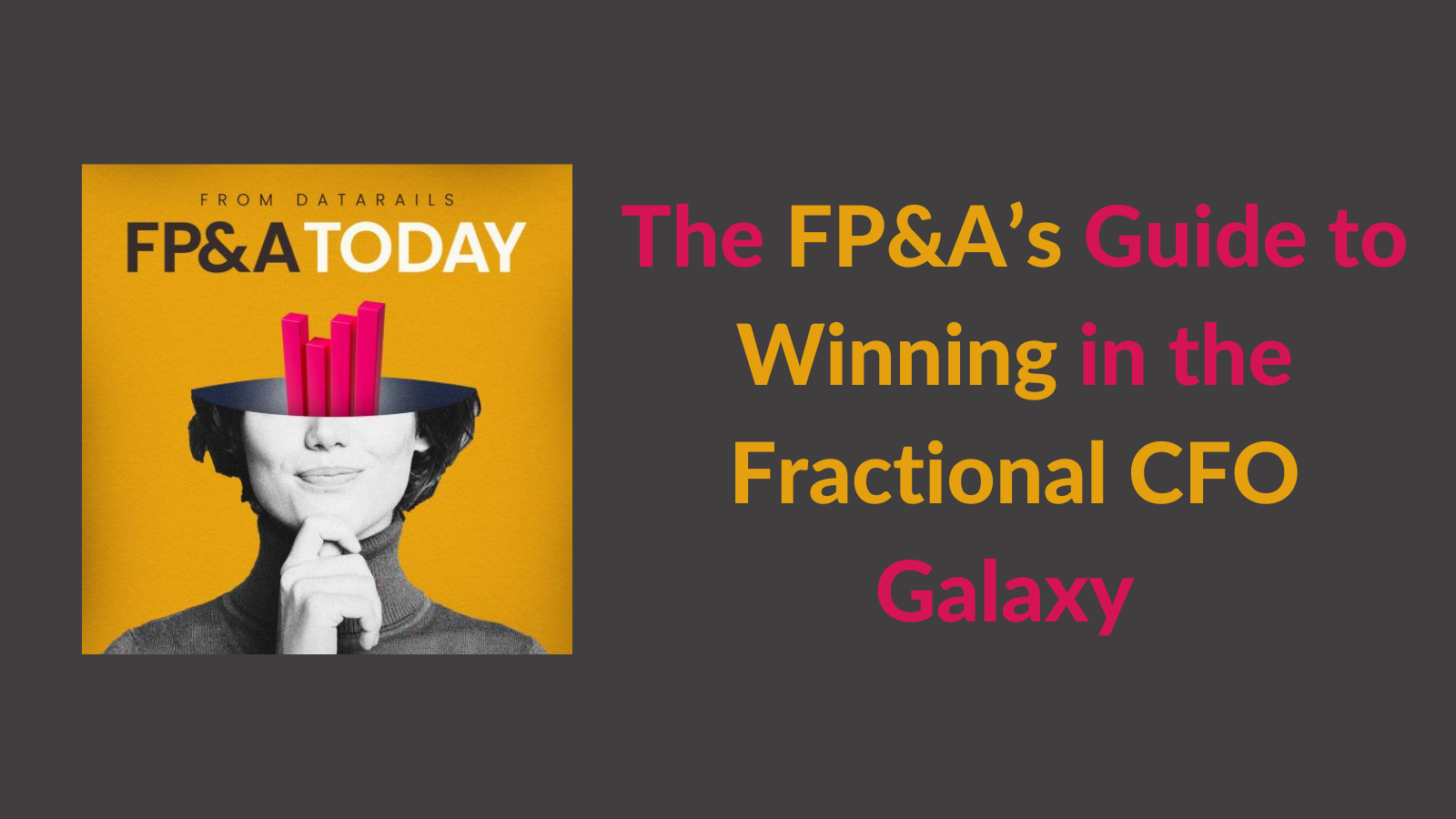 The FP&A’s Guide to Winning in the Fractional CFO Galaxy