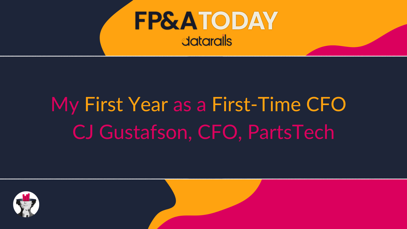 My First Year as a First-Time CFO – CJ Gustafson, CFO, PartsTech